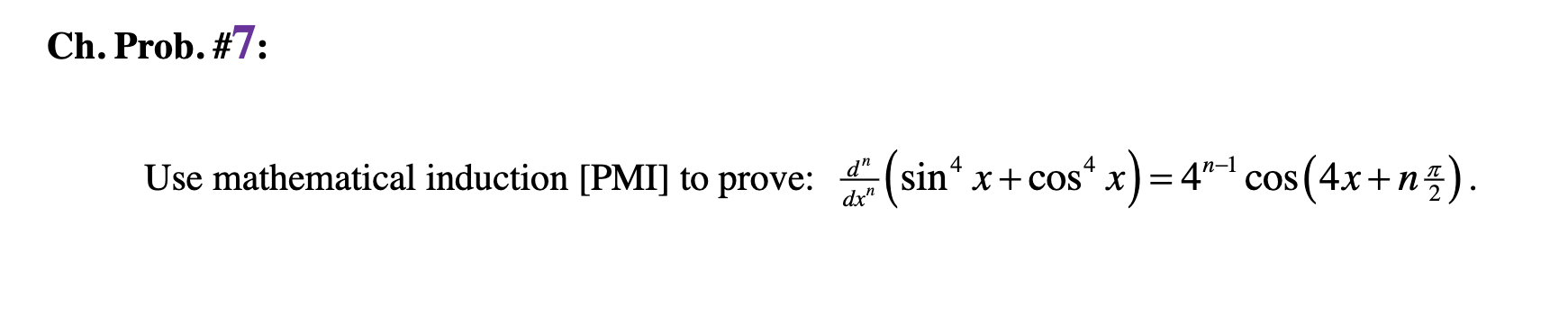 Solved Ch. ﻿Prob. #7:Use mathematical induction [PMI] ﻿to | Chegg.com