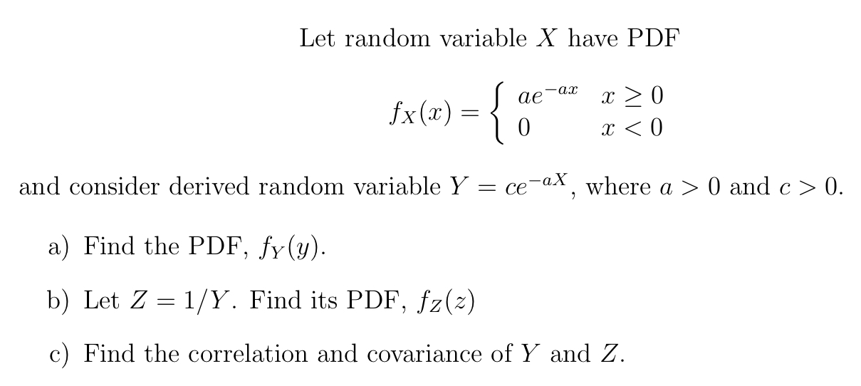 Solved Let random variable X have PDF fX(x)={ae−ax0x≥0x