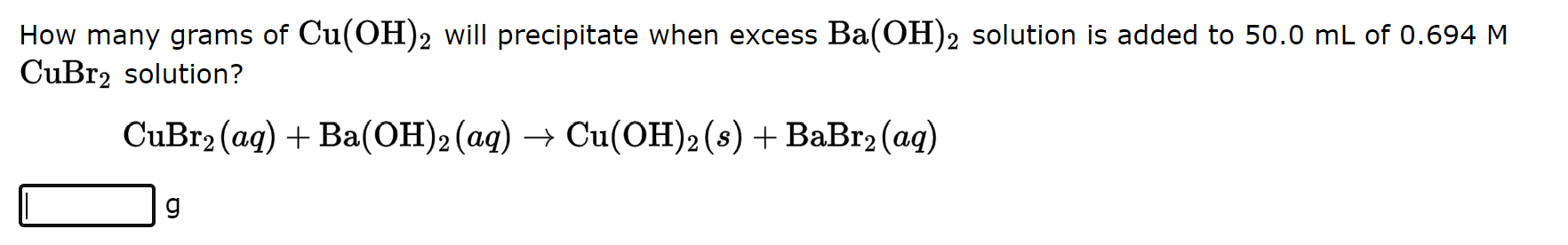 Solved How many grams of Cu(OH)2 will precipitate when | Chegg.com