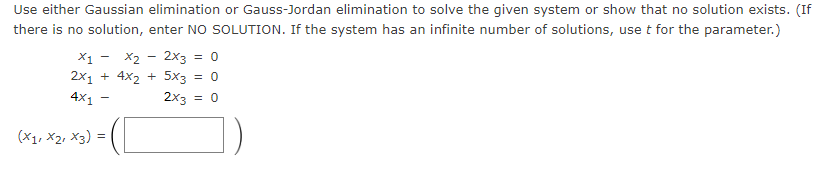 Solved Use either Gaussian elimination or Gauss-Jordan | Chegg.com