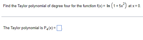Solved Find the Taylor polynomial of degree four for the | Chegg.com