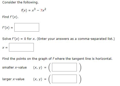 Solved Consider the following. f(x) = x3 - 7x2 Find f'(x). | Chegg.com