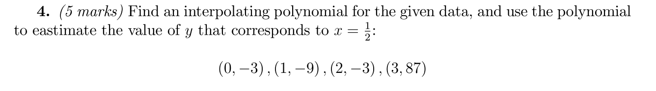 Solved 4 5 Marks Find An Interpolating Polynomial For The 7386