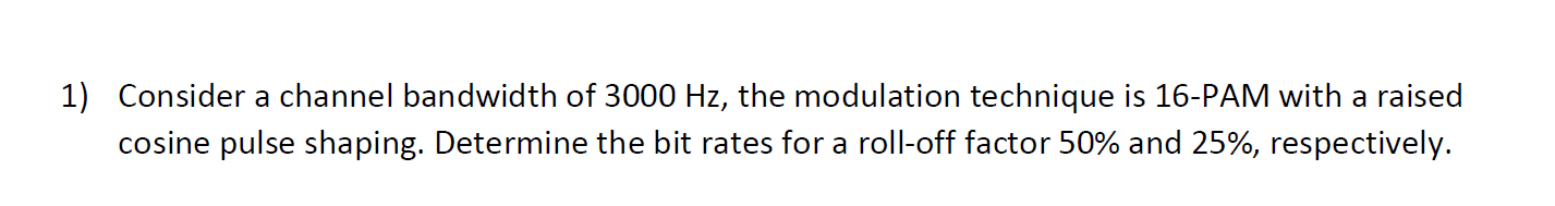 Solved Consider a channel bandwidth of 3000 Hz, the | Chegg.com