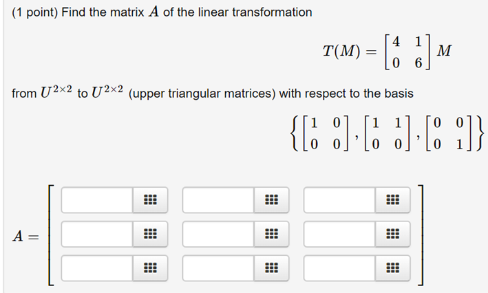 Solved (1 point) Find the matrix A of the linear | Chegg.com