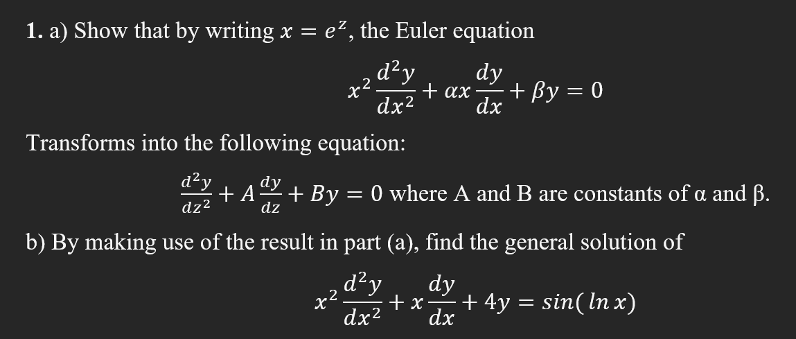 Solved a) ﻿Show that by writing x=ez, ﻿the Euler | Chegg.com