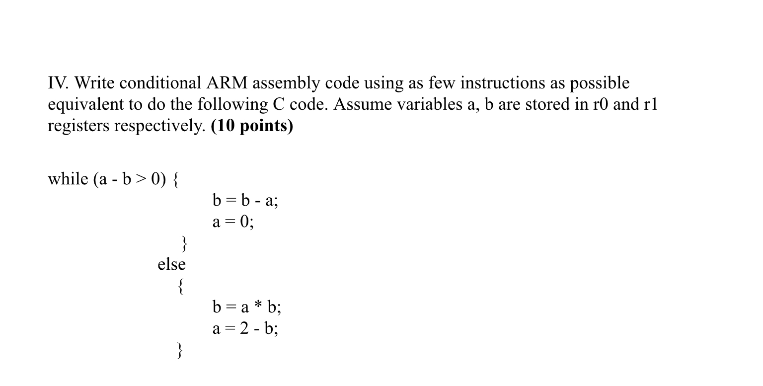 Solved IV. Write conditional ARM assembly code using as few | Chegg.com