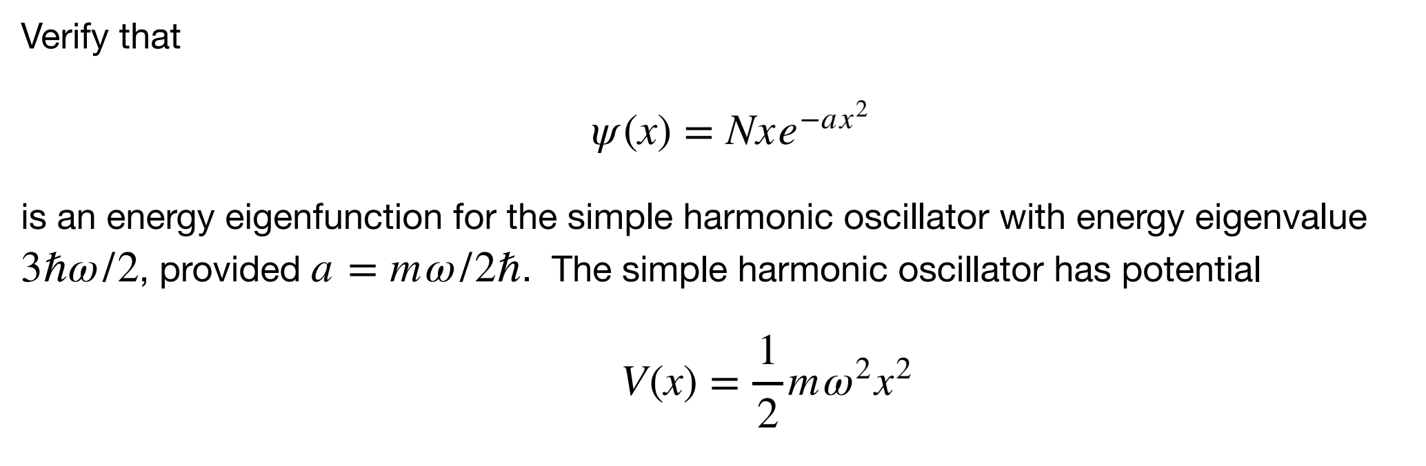 Solved Verify that y(x) = Nxe-ax2 is an energy eigenfunction | Chegg.com