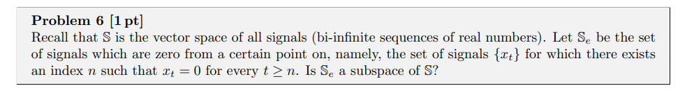 Solved Problem 6 [1 pt] Recall that S is the vector space of | Chegg.com