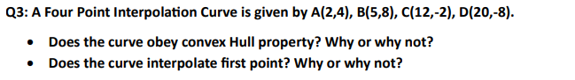 Solved Q3: A Four Point Interpolation Curve is given by | Chegg.com