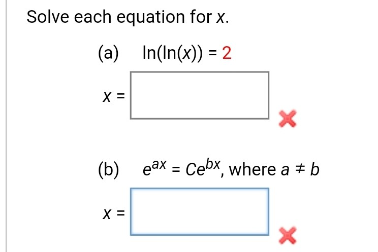 Solved Solve each equation for x. (a) In(In(x)) = 2 (b) eax | Chegg.com