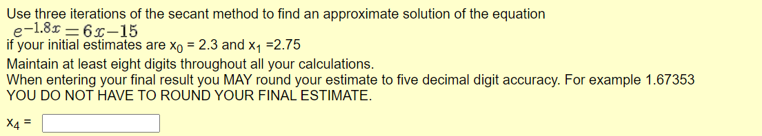 Solved Use Three Iterations Of The Secant Method To Find An