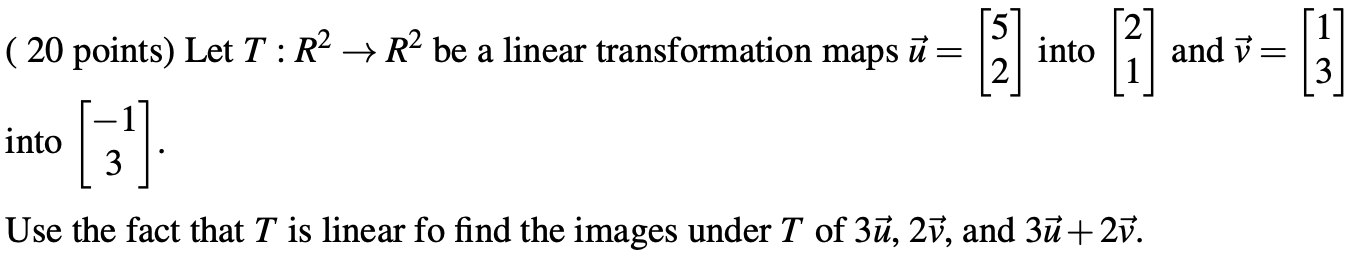 Solved 15 1 ( 20 points) Let T: R2 + R2 be a linear | Chegg.com