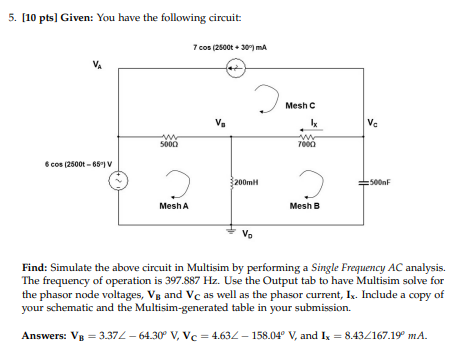 Solved 5. [10 pts] Given: You have the following circuit: | Chegg.com