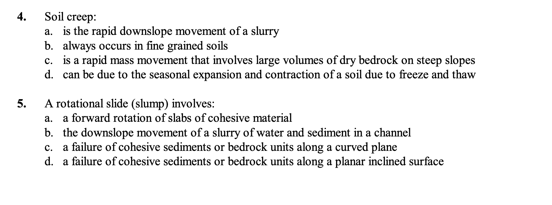 Solved Soil creep: a. is the rapid downslope movement of a | Chegg.com