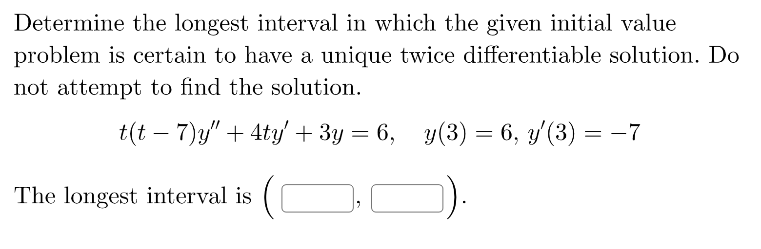 Solved Determine the longest interval in which the given | Chegg.com