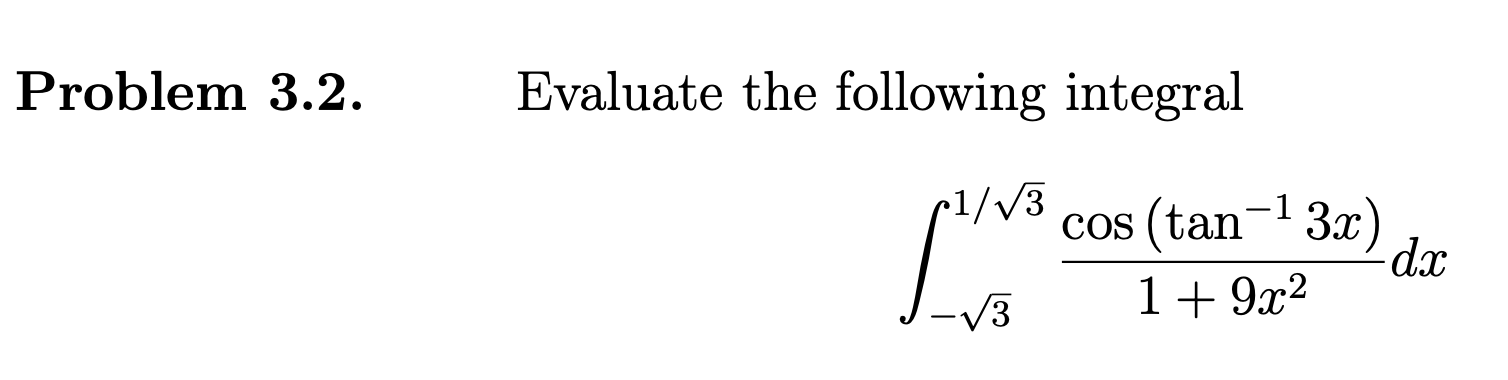 Solved Problem 3.2. Evaluate the following integral | Chegg.com