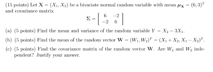 Solved (15 points) Let X=(X1,X2) be a bivariate normal | Chegg.com