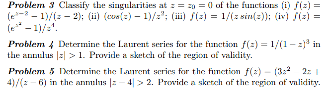 Solved Problem 3 Classify the singularities at z=z0=0 of the | Chegg.com