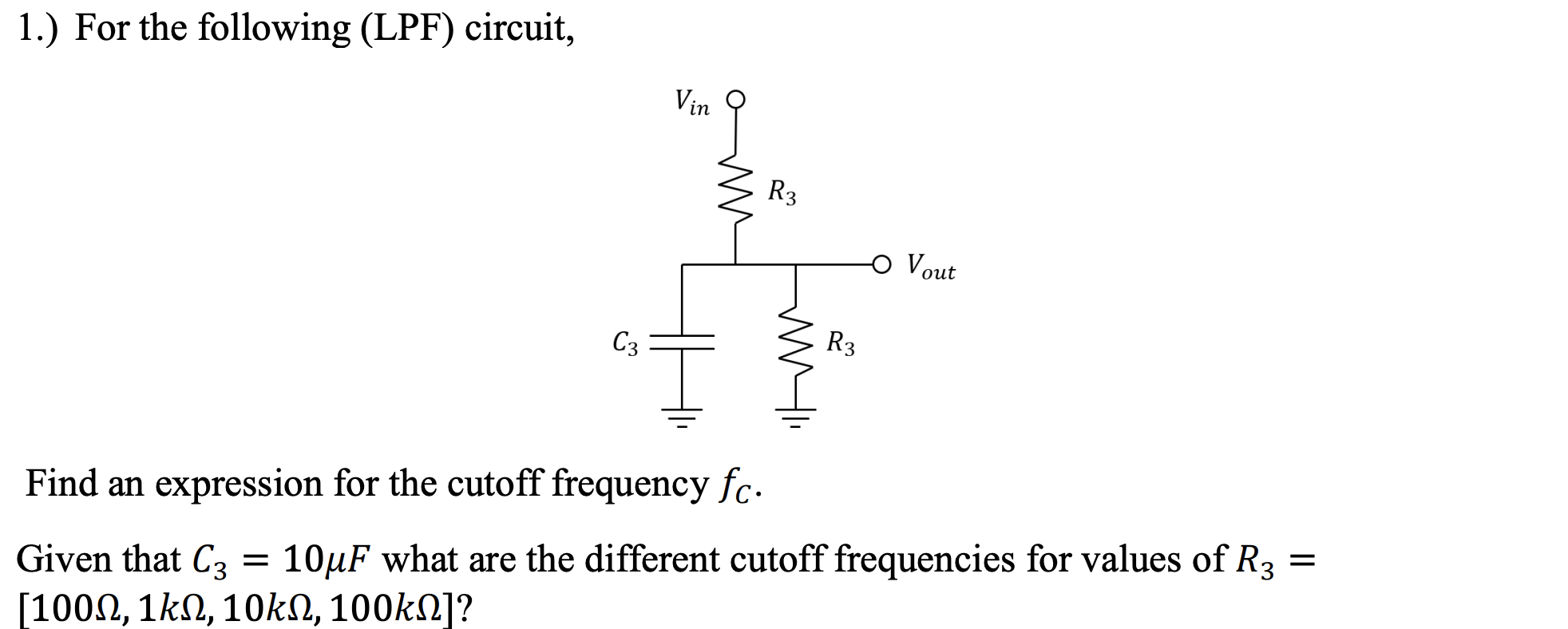 Solved 1.) For the following (LPF) circuit, Find an | Chegg.com