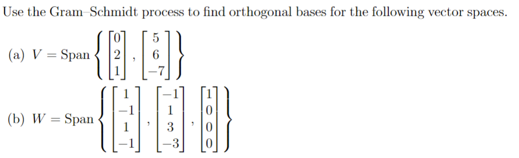 Solved Use the Gram-Schmidt process to find orthogonal bases | Chegg.com