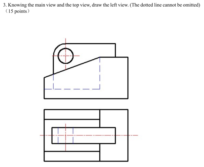 Solved 3. Knowing the main view and the top view, draw the | Chegg.com