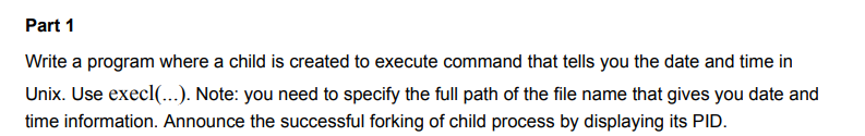Solved Part 1 Write a program where a child is created to | Chegg.com