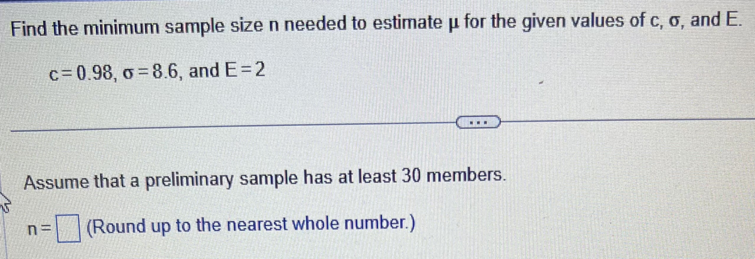 Solved Find the minimum sample size n needed to estimate μ | Chegg.com