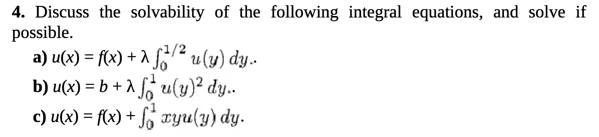 Solved 4. Discuss the solvability of the following integral | Chegg.com