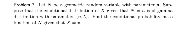 Solved Problem 7. Let N be a geometric random variable with | Chegg.com
