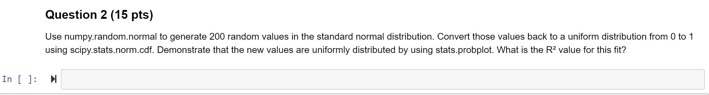 Solved Question 2 (15 pts) Use numpy.random.normal to | Chegg.com