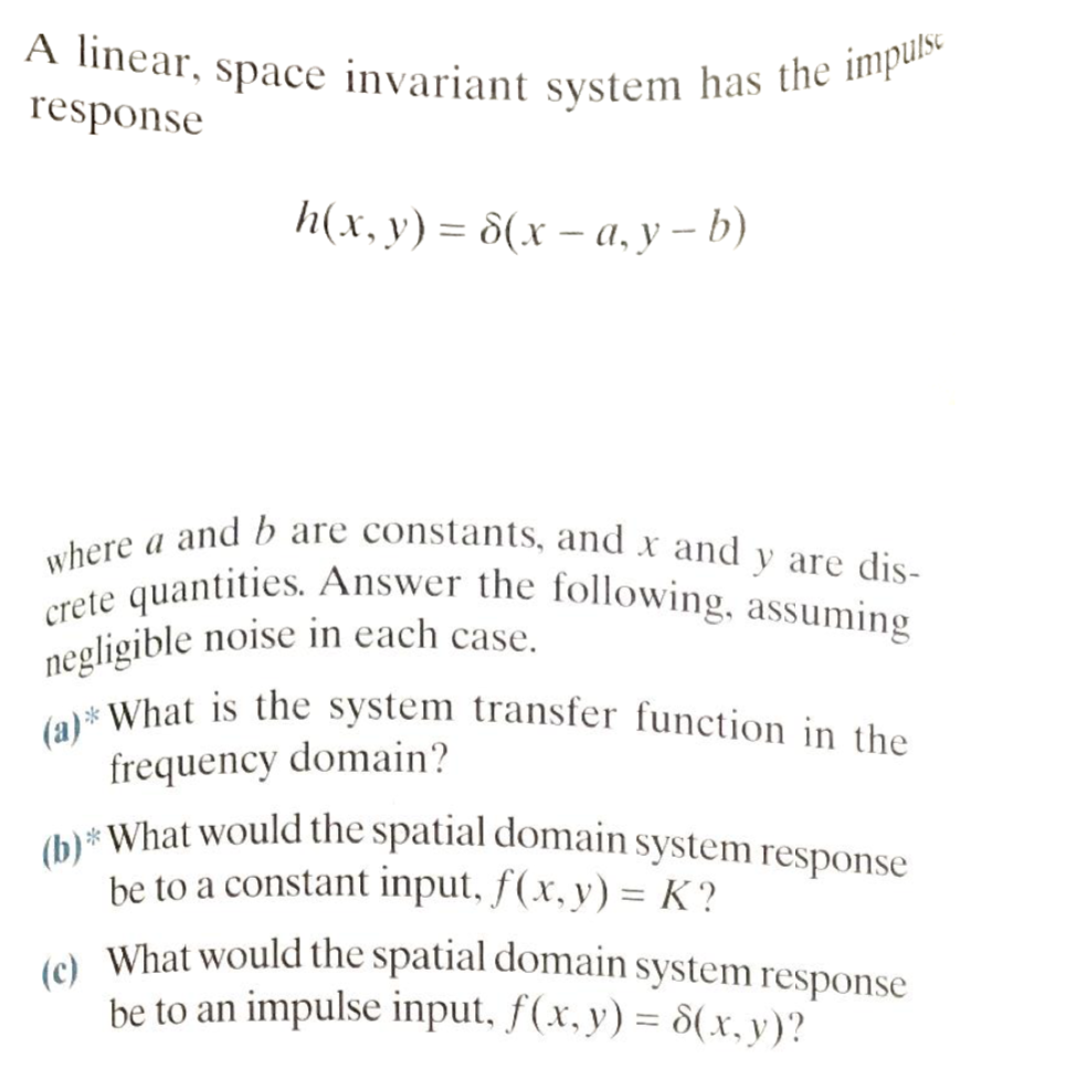 linear, space invariant system has response em has | Chegg.com
