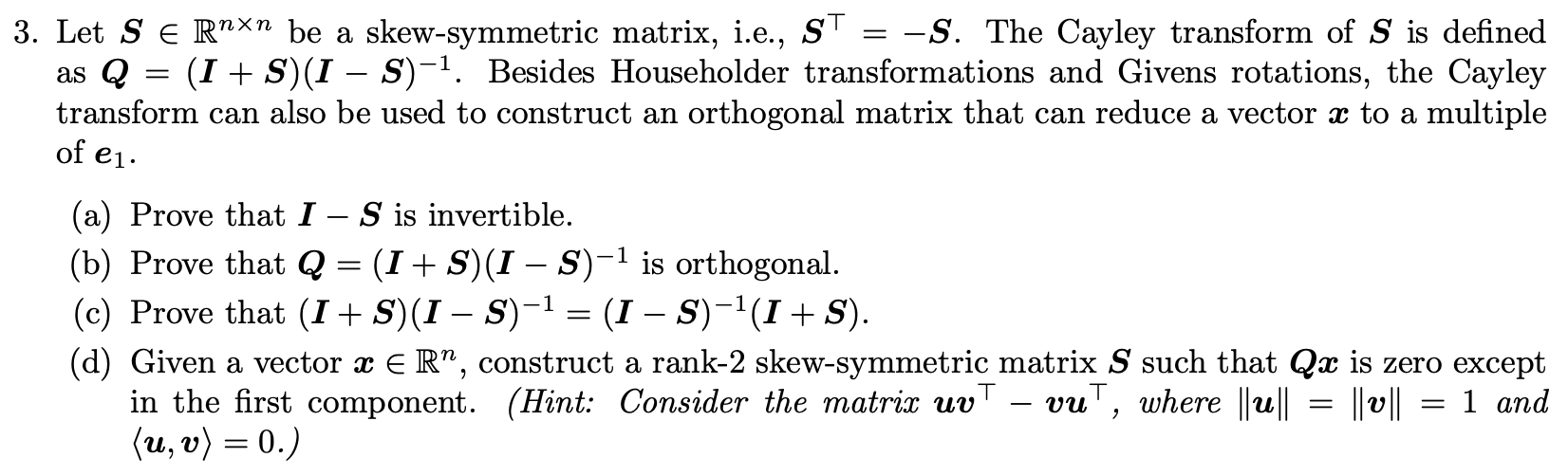 Solved 3. Let S∈Rn×n be a skew-symmetric matrix, i.e., | Chegg.com