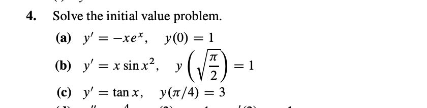 Solved Solve the initial value problem. (a) y′=−xex,y(0)=1 | Chegg.com