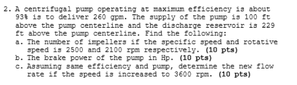 Solved 2. A centrifugal pump operating at maximum efficiency | Chegg.com