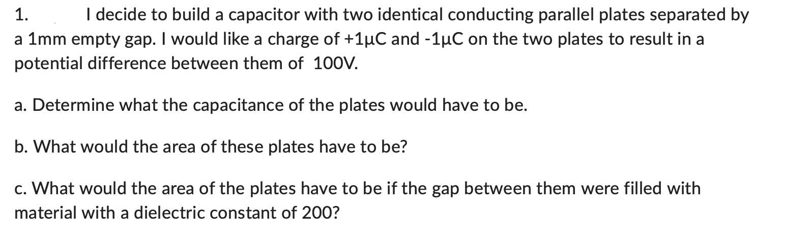 Solved 1. I decide to build a capacitor with two identical | Chegg.com