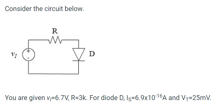 Solved Consider the circuit below. You are given vI=6.7V, | Chegg.com