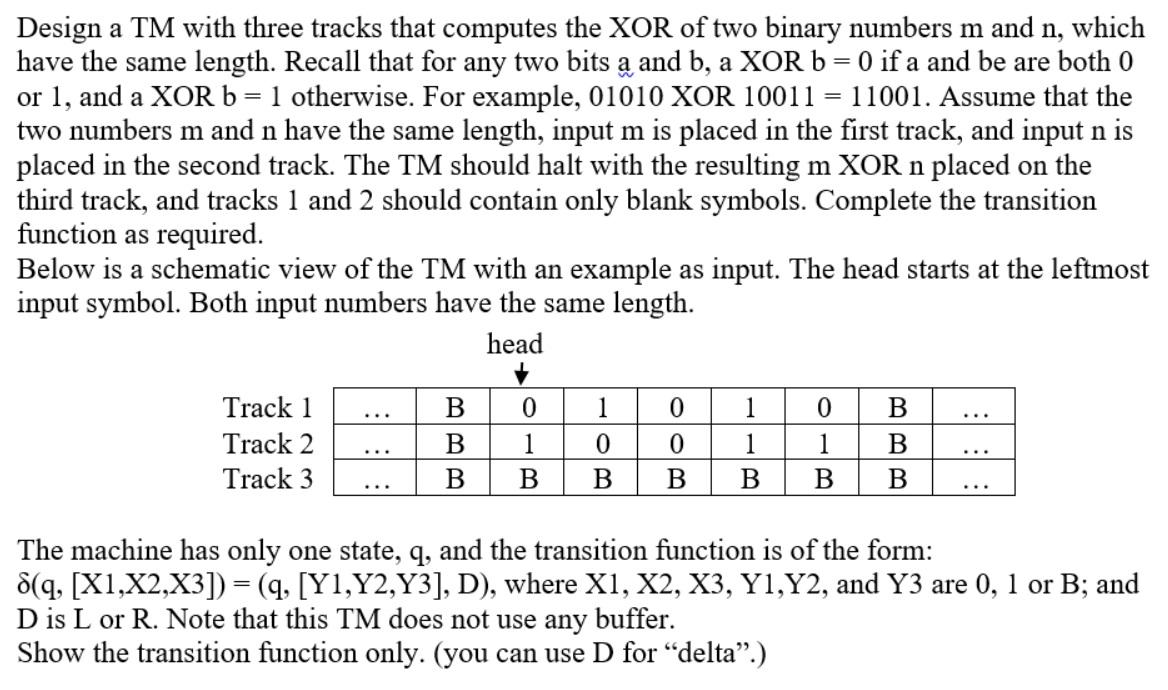 Solved Design a TM with three tracks that computes the XOR | Chegg.com