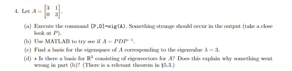 Solved 4. Let A=[3013] (a) Execute the command [P,D]=eig(A). | Chegg.com