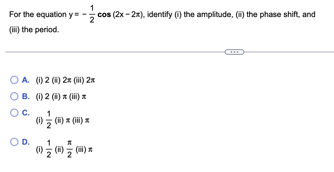 Solved For the equation y=−21cos(2x−2π), identify (i) the | Chegg.com
