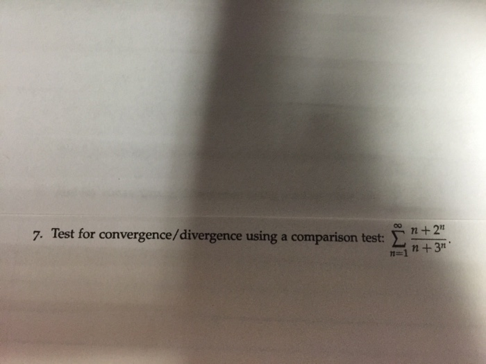 Solved Test for convergence/divergence using a comparison | Chegg.com