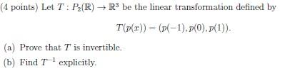 Solved (4 points) Let T:P2(R)→R3 be the linear | Chegg.com