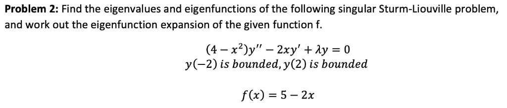 Solved Problem 2: Find the eigenvalues and eigenfunctions of | Chegg.com