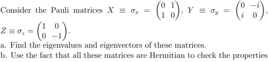 Solved :)、's σ.- C i) 0-i Consider the Pauli matrices X σ1- | Chegg.com