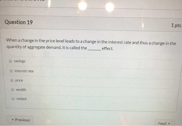 Solved Question 19 1 pts When a change in the price level | Chegg.com