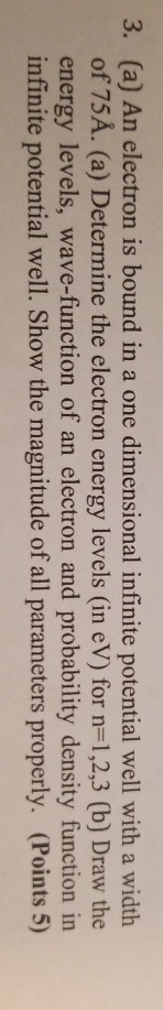Solved 3 A An Electron Is Bound In A One Dimensional