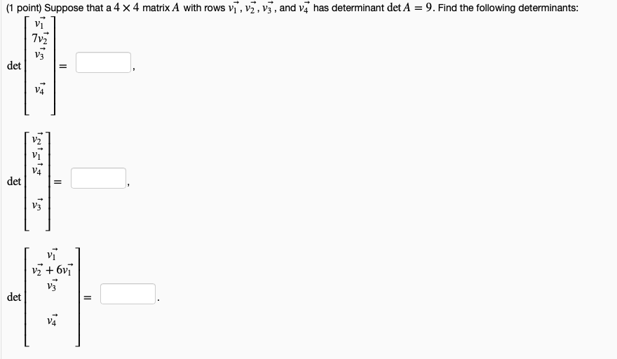 Solved (1 point) Suppose that a 4 x 4 matrix A with rows vi, | Chegg.com