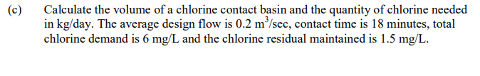 Solved Calculate the volume of a chlorine contact basin and | Chegg.com