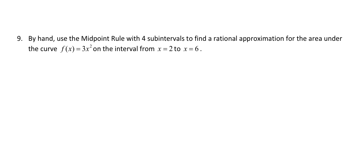 Solved 9. By hand, use the Midpoint Rule with 4 subintervals | Chegg.com