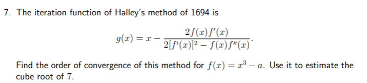 Solved 7. The iteration function of Halley's method of 1694 | Chegg.com
